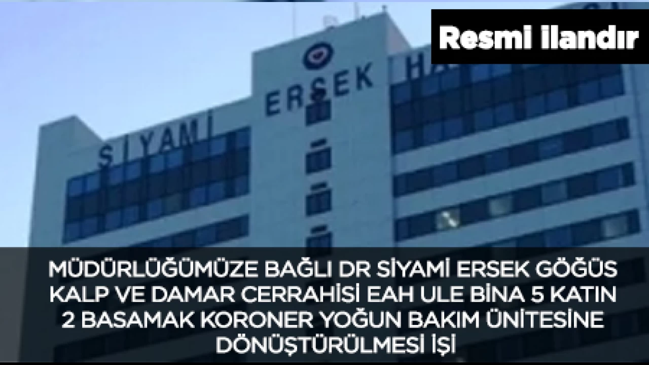 MÜDÜRLÜĞÜMÜZE BAĞLI DR SİYAMİ ERSEK GÖĞÜS KALP VE DAMAR CERRAHİSİ EAH ...